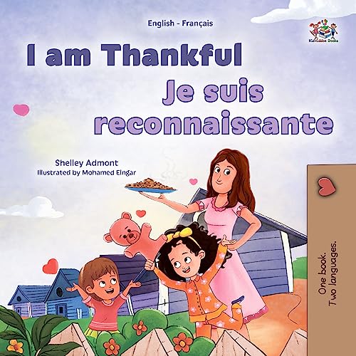 I am Thankful Je suis reconnaissante (English French Bilingual Book for ...