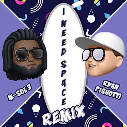 Play I Need Space (Remix) [feat. M-Sol3] by Ryan Pishotti feat. M-Sol3 ...
