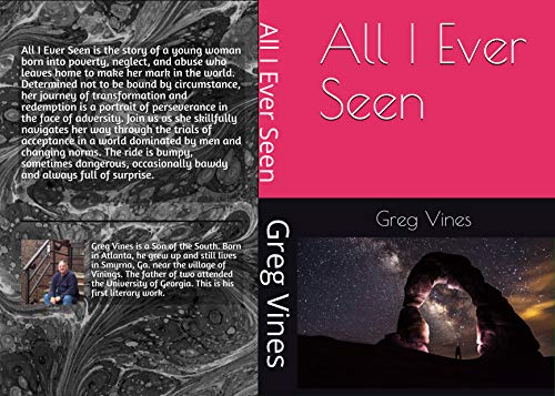All I Ever Seen - Kindle edition by Vines, Greg. Literature & Fiction ...