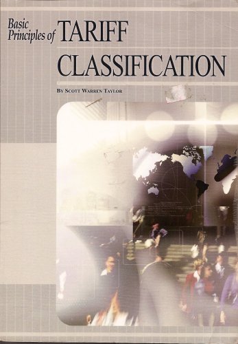 Basic Principles of Tariff Classification: Scott Warren Taylor ...