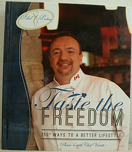 Taste the Freedom - 250+ Ways To A Better Lifestyl : Chef Daniel Verati ...