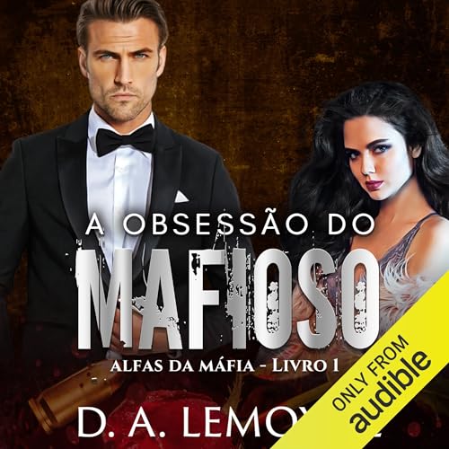 Amazon.com: A Obsessão do Mafioso [The Mobster's Obsession]: Alfas da Máfia, Livro 1 [Mafia ...
