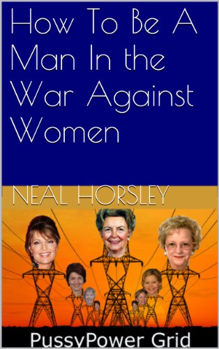 How To Be A Man In the War Against Women - Kindle edition by Horsley ...