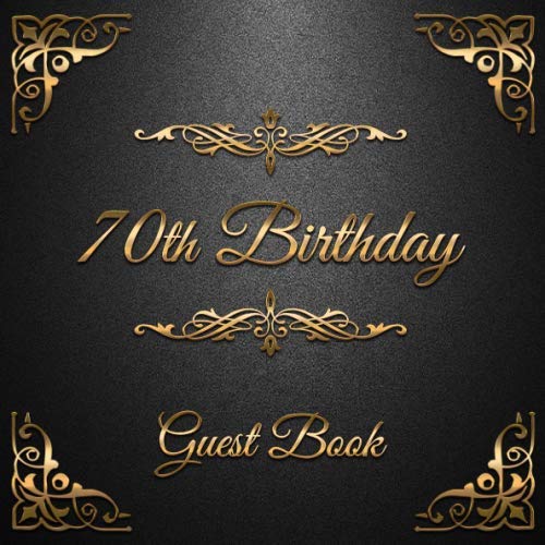 70th Birthday Guest Book: Message Logbook and Guest Book for 70th ...