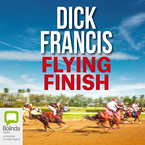 Amazon.com: Flying Finish (Audible Audio Edition): Dick Francis, Tony ...