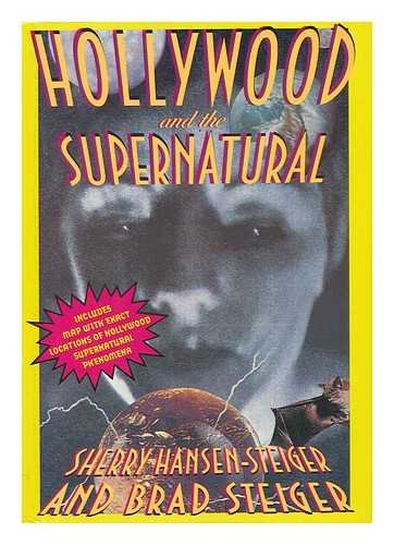 Hollywood and the Supernatural / Brad Steiger & Sherry Hansen Steiger ...