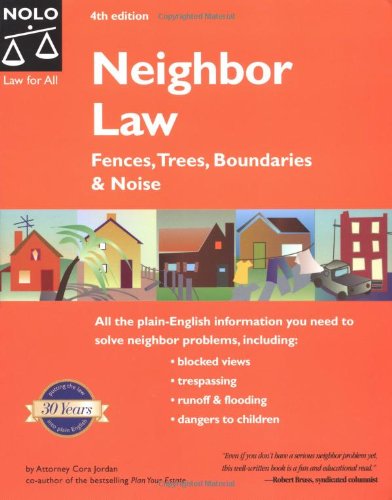 Neighbor Law: Fences, Trees, Boundaries and Noise: Cora Jordan ...