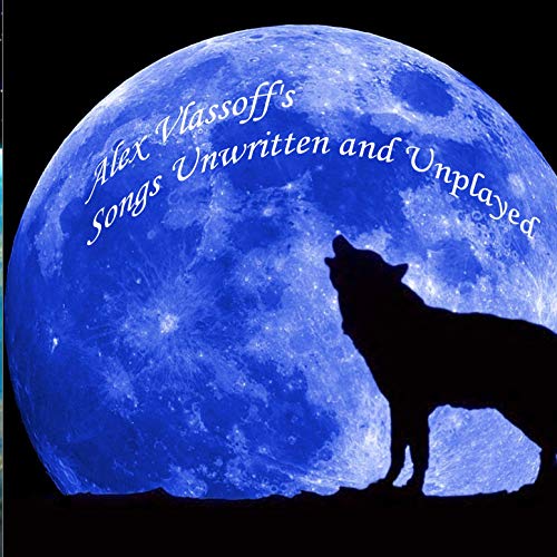 Écouter Alex Vlassoff's Songs Unwritten and Unplayed par Alex Vlassoff ...