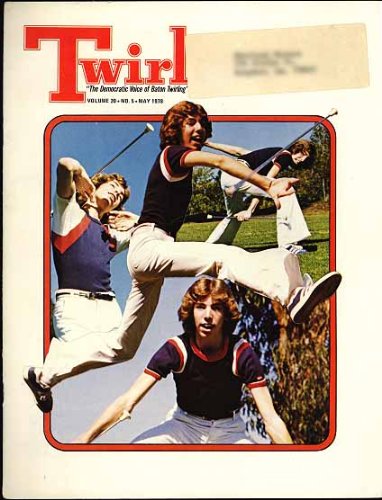 "Twirl" (Baton Twirling Majorette Magazine) May 1978 (Volume 20, No. 5 ...