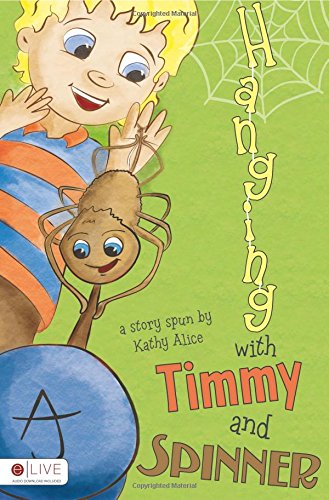 Hanging with Timmy and Spinner: Kathy Alice: 9781616639488: Amazon.com ...