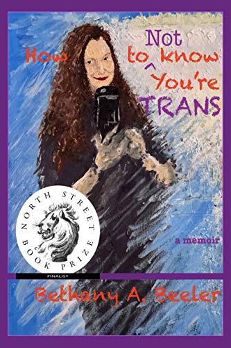 Amazon.com: How to NOT Know You’re TRANS (2020 North Street Book Prize ...