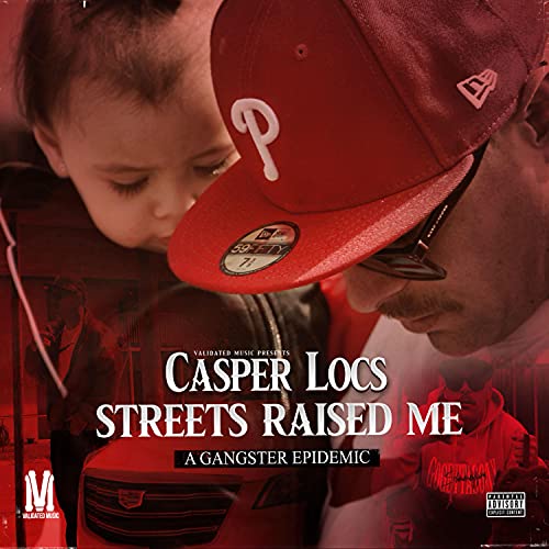 Play Streets Raised Me: a Gangster Epidemic by Casper Locs on Amazon Music