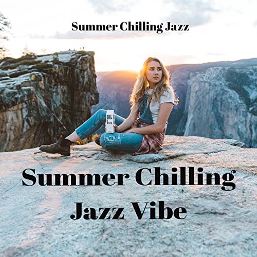 Amazon.com: Summer Chilling Jazz Vibe : Summer Chilling Jazz: Digital Music