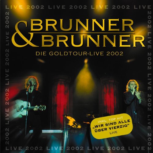 Spiele Die Goldtour -Live 2002 (Live) von Brunner & Brunner auf Amazon ...