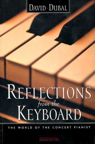Reflections from the Keyboard: The World of the Concert Pianist : Dubal ...