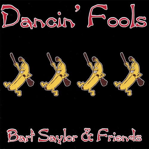 Amazon.com: Dancin' Fools : Bart Saylor and Friends: Digital Music
