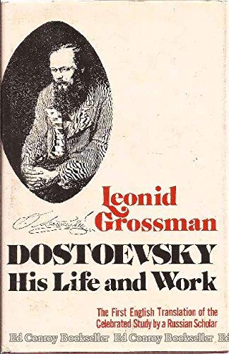Dostoevsky: A Biography His Life and Work: Grossman, Leonid ...