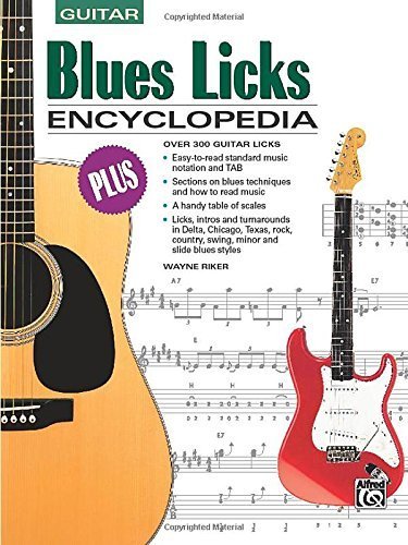 Blues Licks Encyclopedia: Over 300 Guitar Licks by Wayne Riker (1999-11 ...