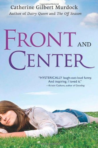 Front and Center (The Dairy Queen Trilogy): Murdock, Catherine Gilbert ...