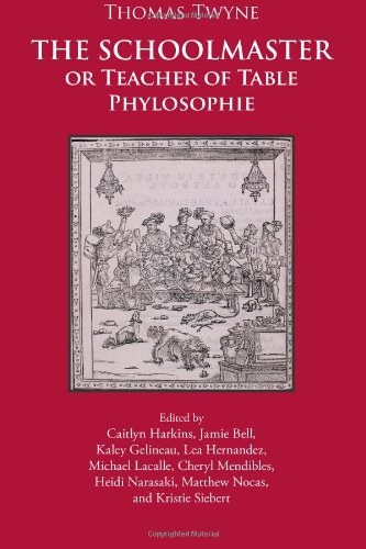 The Schoolmaster: or Teacher of Table Phylosophie: Twyne, Thomas ...