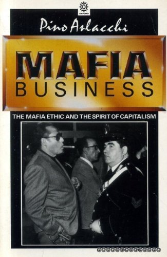 Mafia Business: The Mafia Ethic and the Spirit of Capitalism (English ...