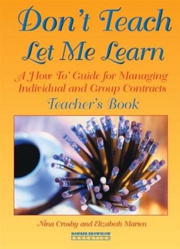 Don't Teach! Let Me Learn Teacher's Book: Managing Individual and Group ...