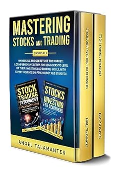 Mastering Stocks and Trading: Unlocking the Secrets of the Market: A Comprehensive Series for ...