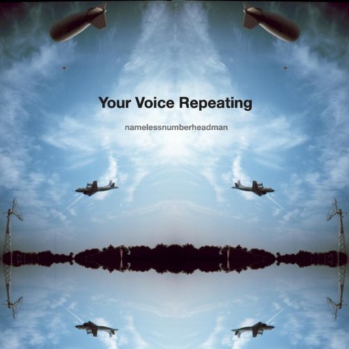 Play Your Voice Repeating by Namelessnumberheadman on Amazon Music