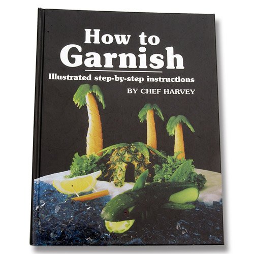 Hic 4433 How To Garnish English Garnish Book By Harvey Rosen: unknown ...