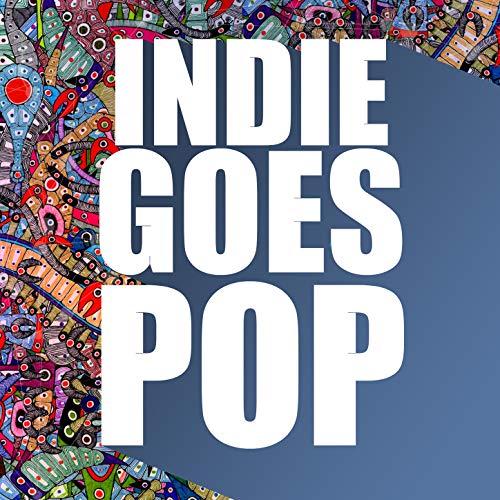 Play Indie Goes Pop by VARIOUS ARTISTS on Amazon Music