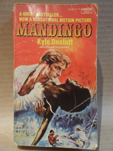 Mandingo (Authorized Uncensored Abridgement): Onstott, Kyle: Amazon.com: Books