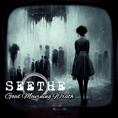 Play Good Mourning Wrath by Seethe on Amazon Music Unlimited
