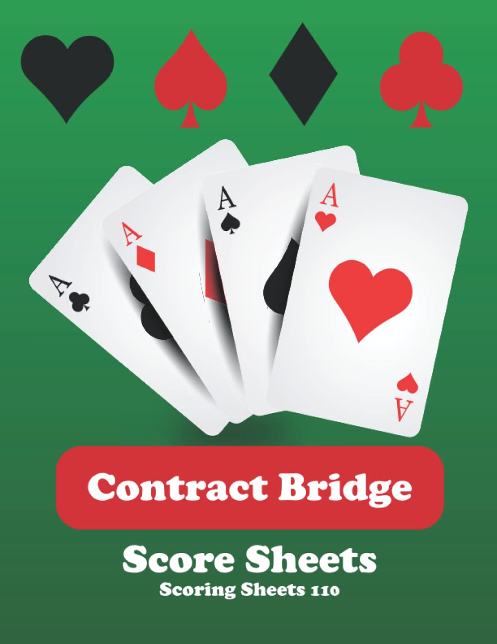 Contract Bridge Score Pads with Scoring Rules: Bridge Score Cards and Tally Sheets Journal with ...