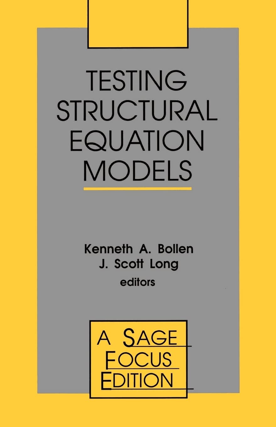 Testing Structural Equation Models (SAGE Focus Editions): Bollen ...