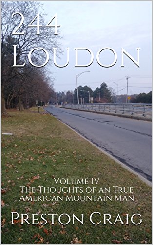 244 Loudon: Volume IV The Thoughts of an True American Mountain Man ...