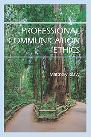 Amazon.com: Professional Communication Ethics: 9781478648963: Matthew ...