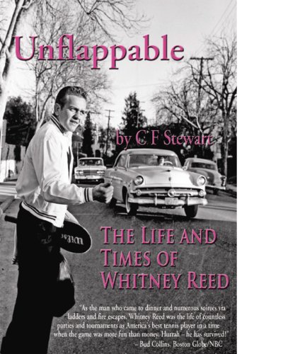Unflappable The life and Times of Whitney Reed: c.f. stewart ...