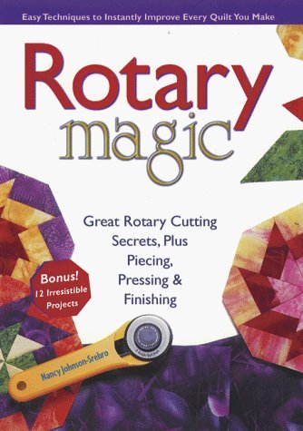Rotary Magic: Easy Techniques to Instantly Improve Every Quilt You Make ...