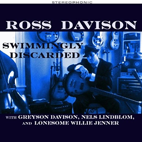 Swimmingly Discarded ((Special Edition EP)) by Ross Davison featuring ...
