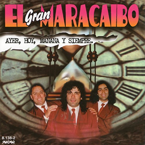 Reproducir Ayer, Hoy, Mañana y Siempre de El Gran Maracaibo en Amazon Music