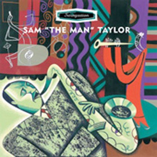 Sam Taylor & His All Star Jazz - Swingsation: Sam "The Man" Taylor ...