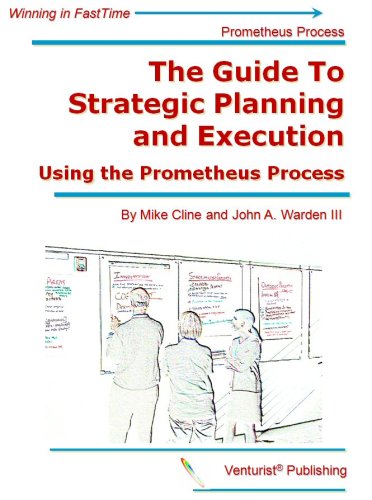 The Guide To Strategic Planning and Execution Using The Prometheus ...