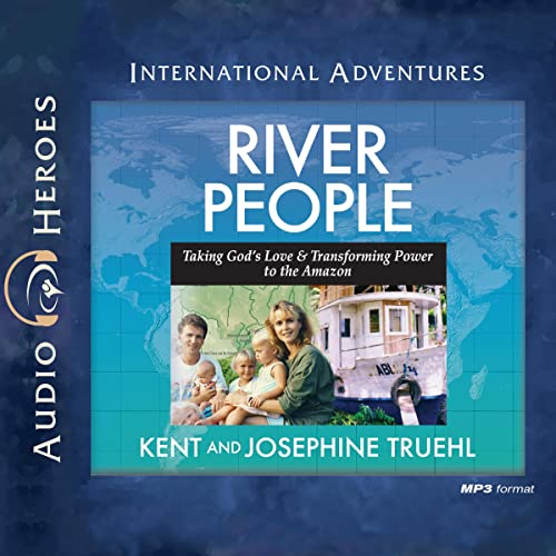 Amazon.com: River People: Taking God's Love and Transforming Power to the Amazon (Audible Audio ...