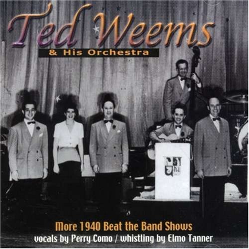 WEEMS,TED & HIS ORCHESTRA - More 1940 Beat the Band Shows - Amazon.com ...