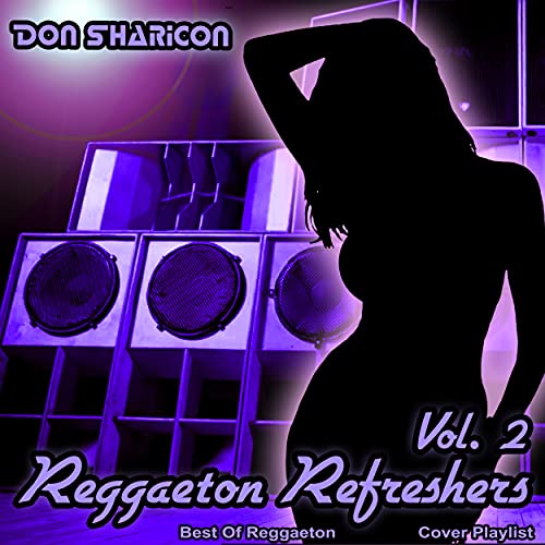 Reggaeton Refreshers, Vol. 2 (Best of Reggaeton Covers Playlist) de Don ...