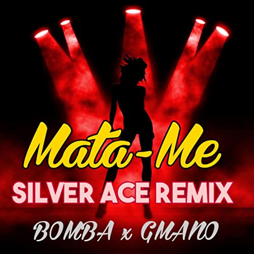 Mata-Me (Silver Ace Remix) by Bomba, GMANO & Silver Ace on Amazon Prime ...