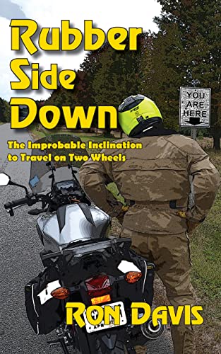 Amazon.com: Rubber Side Down: The Improbable Inclination to Travel of Two Wheels eBook : Davis ...
