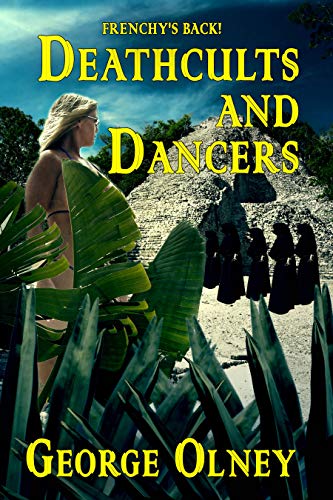 Amazon.com: FRENCHY III : Deathcults and Dancers eBook : Olney, George ...