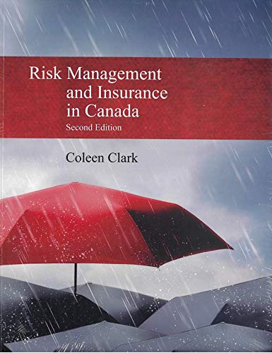 Risk Management and Insurance in Canada Second Edition: Coleen Clark ...