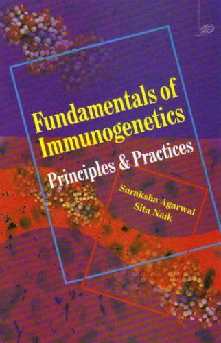 FUNDAMENTALS OF IMMUNOGENETICS PRINCIPLES & PRACTICES: Suraksha Agarwal ...